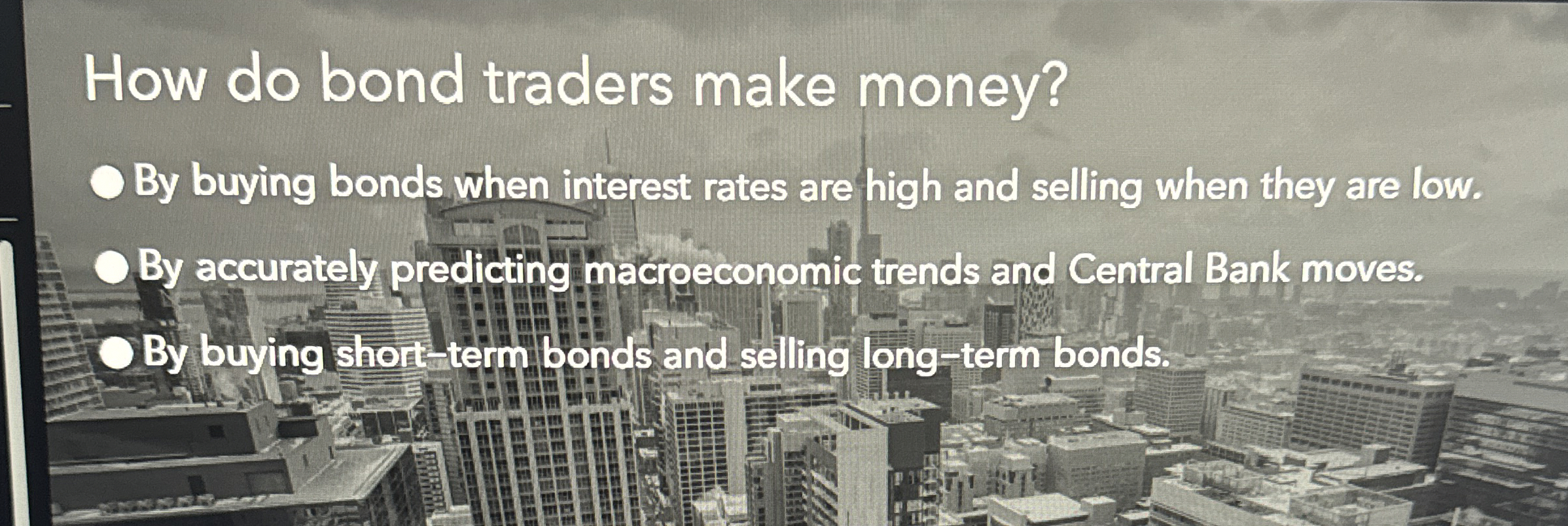 Solved How do bond traders make money?By buying bonds, when | Chegg.com