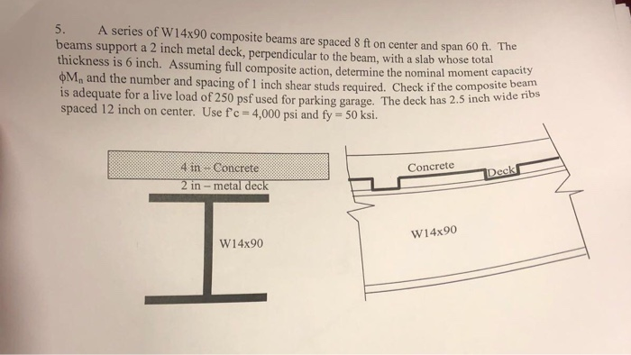 5. A series of W14x90 composite beams are spaced 8 ft | Chegg.com