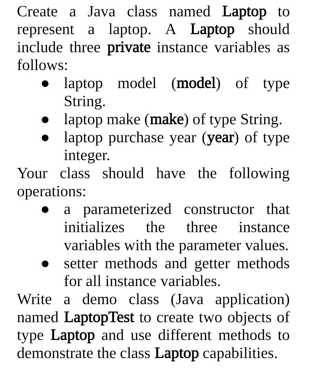 Solved Create a Java class named Laptop to represent a | Chegg.com