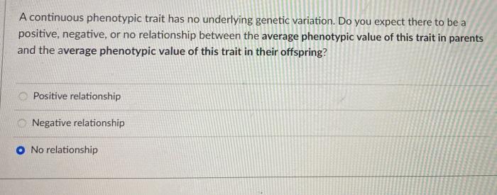 Solved A continuous phenotypic trait has no underlying | Chegg.com