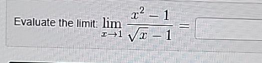 Solved Evaluate the limit: limx→1x2-1x2-1= | Chegg.com