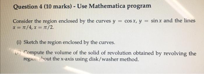 Question 4 (10 marks) - Use Mathematica program | Chegg.com