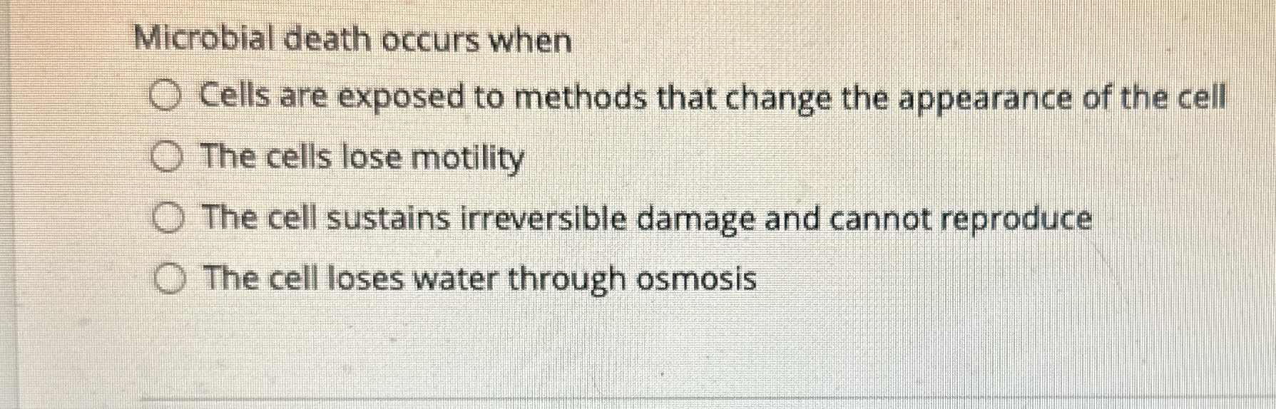 Solved Microbial death occurs whenCells are exposed to | Chegg.com
