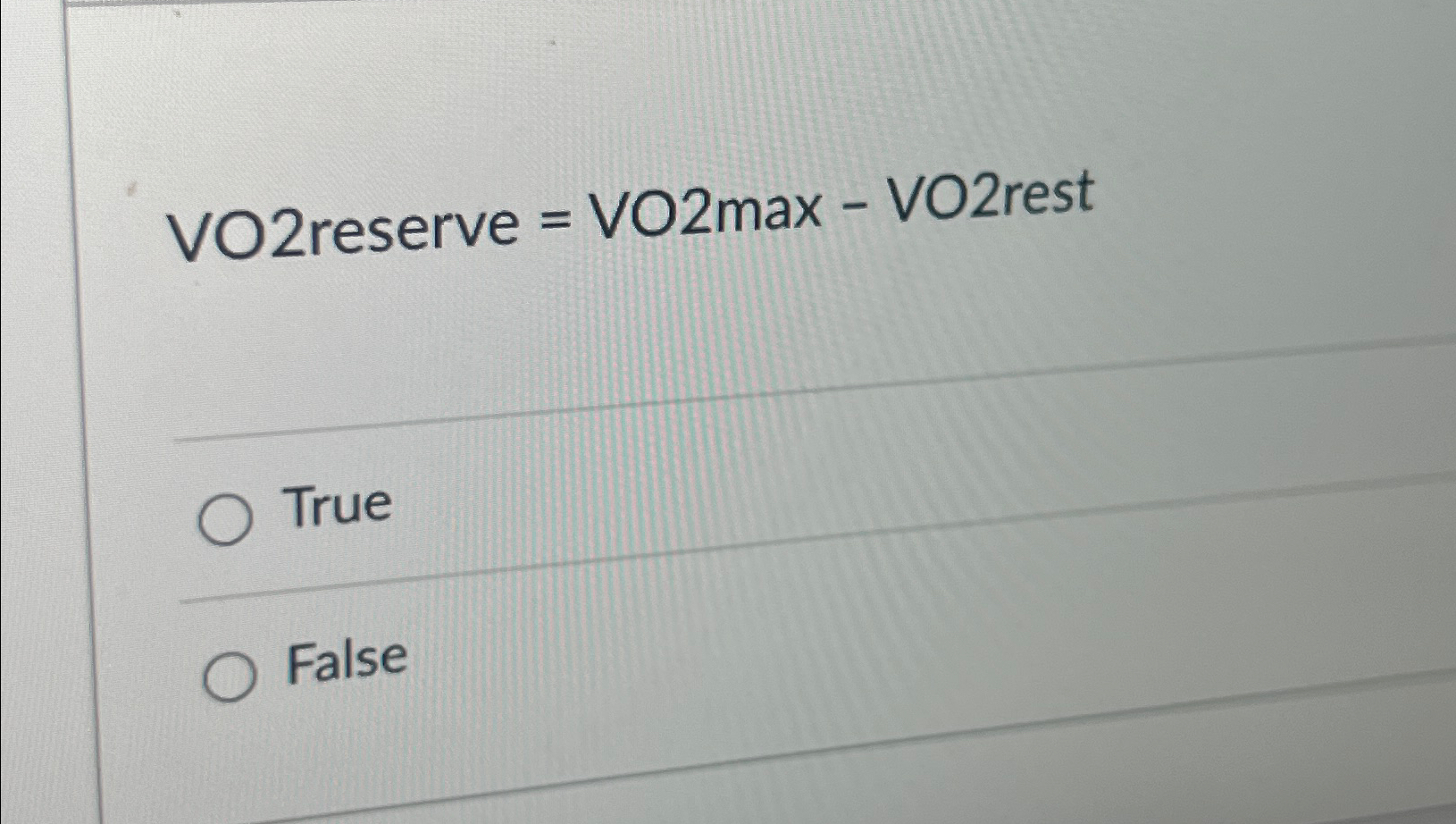 Solved VO2reserve = ﻿VO2 ﻿max- ﻿VO2restTrueFalse | Chegg.com