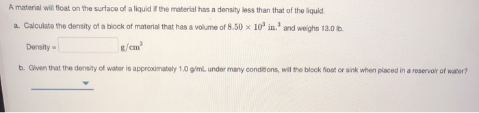Solved A material will float on the surface of a liquid if | Chegg.com