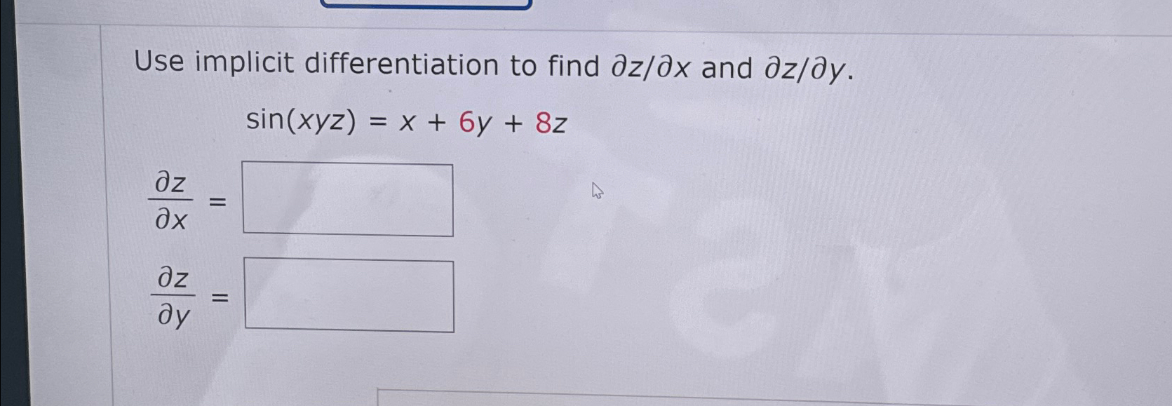 Solved Use implicit differentiation to find delzdelx and | Chegg.com