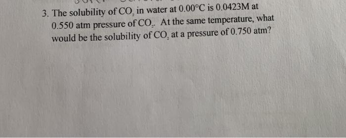 Solved 3. The solubility of CO in water at 0.00°C is 0.0423M | Chegg.com