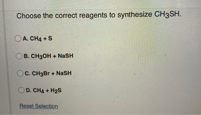 Solved Choose the correct reagents to synthesize CH3SH. O A. | Chegg.com
