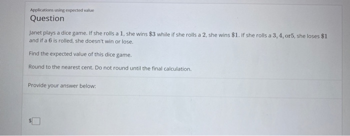 Solved Applications using expected value Question Janet | Chegg.com Solved Applications using expected value Question Janet | Chegg.com