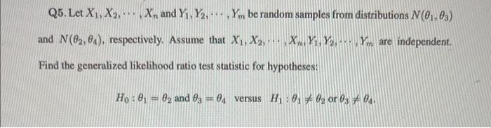 Solved Q5. Let X1,X2,⋯,Xn and Y1,Y2,⋯,Ym be random samples | Chegg.com