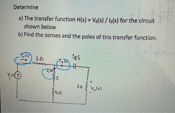 Solved Determine a) The transfer function H(s) = Vo(s)/lo(s) | Chegg.com