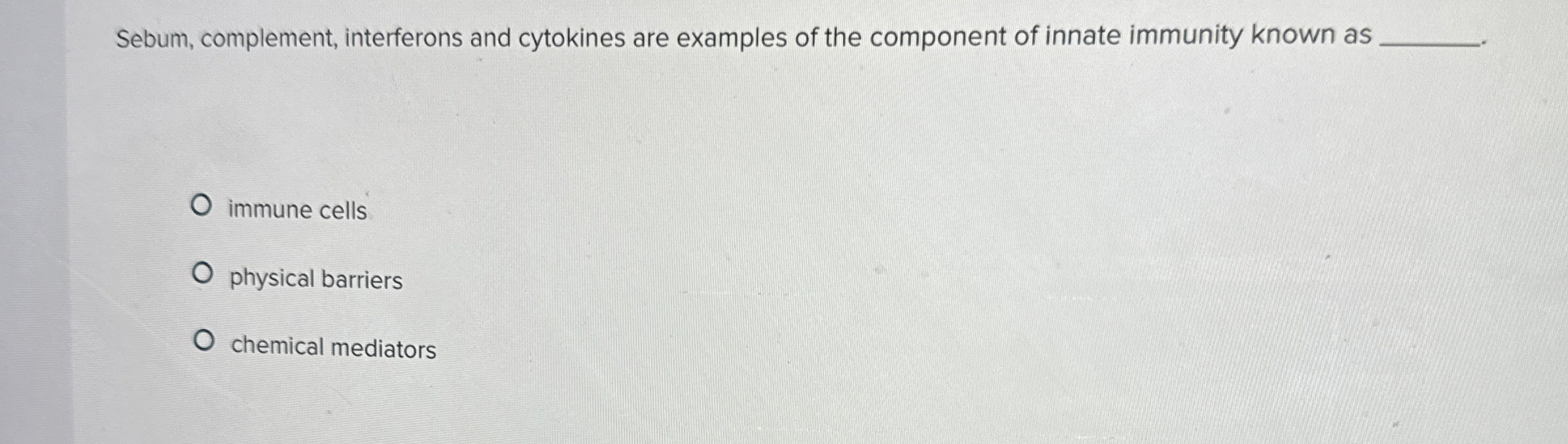 Solved Sebum, complement, interferons and cytokines are | Chegg.com