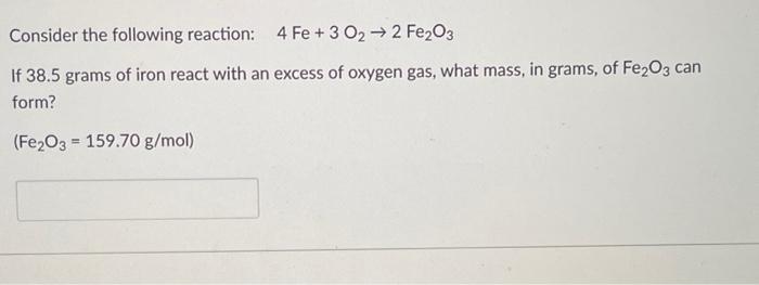 Solved Consider the following reaction: 4 Fe +3 O2 → 2 Fe2O3 | Chegg.com