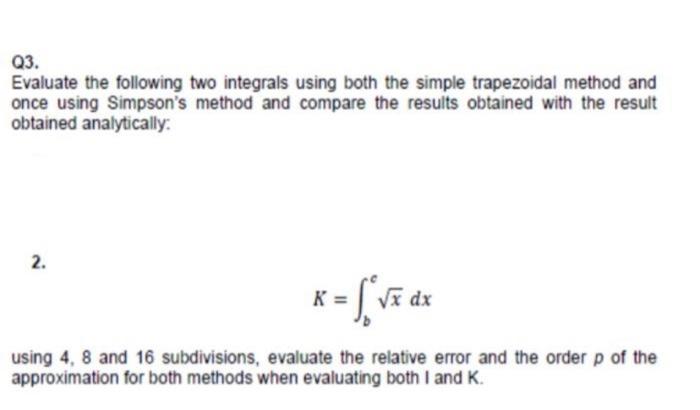 Solved Q3. Evaluate the following two integrals using both | Chegg.com