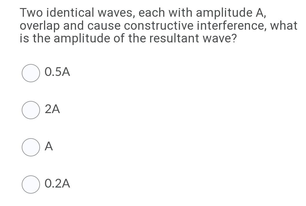 Solved Two identical waves, each with amplitude A, overlap | Chegg.com