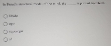 Solved In Freud s structural model of the mind, the q, ﻿is | Chegg.com