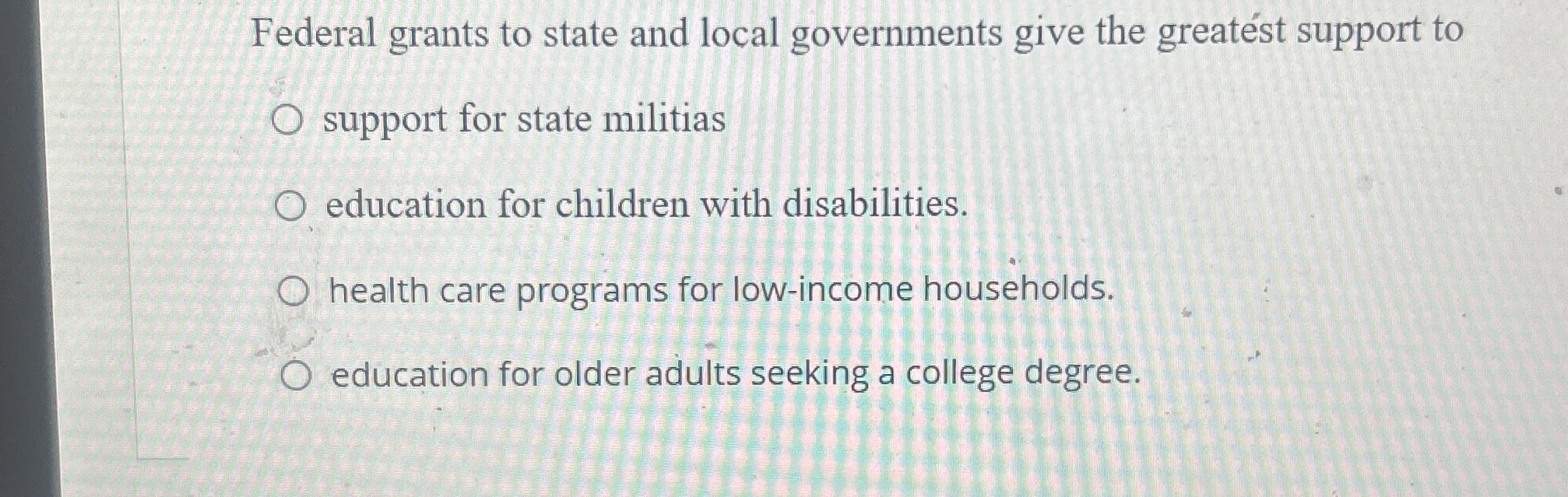 Solved Federal grants to state and local governments give | Chegg.com