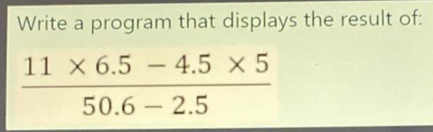 Solved Write a program that displays the result | Chegg.com
