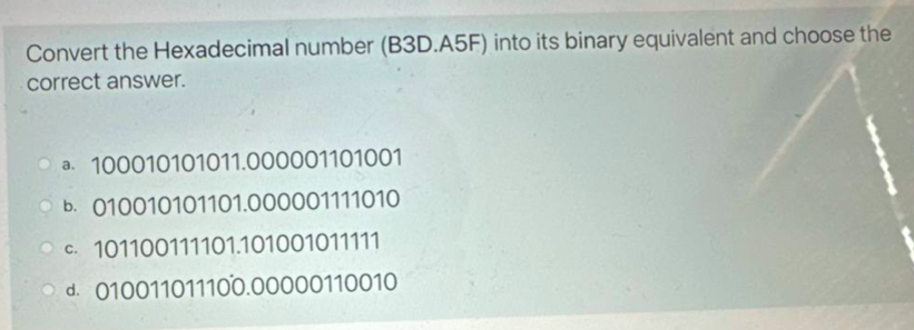 Solved Convert the Hexadecimal number (B3D.A5F) ﻿into its | Chegg.com