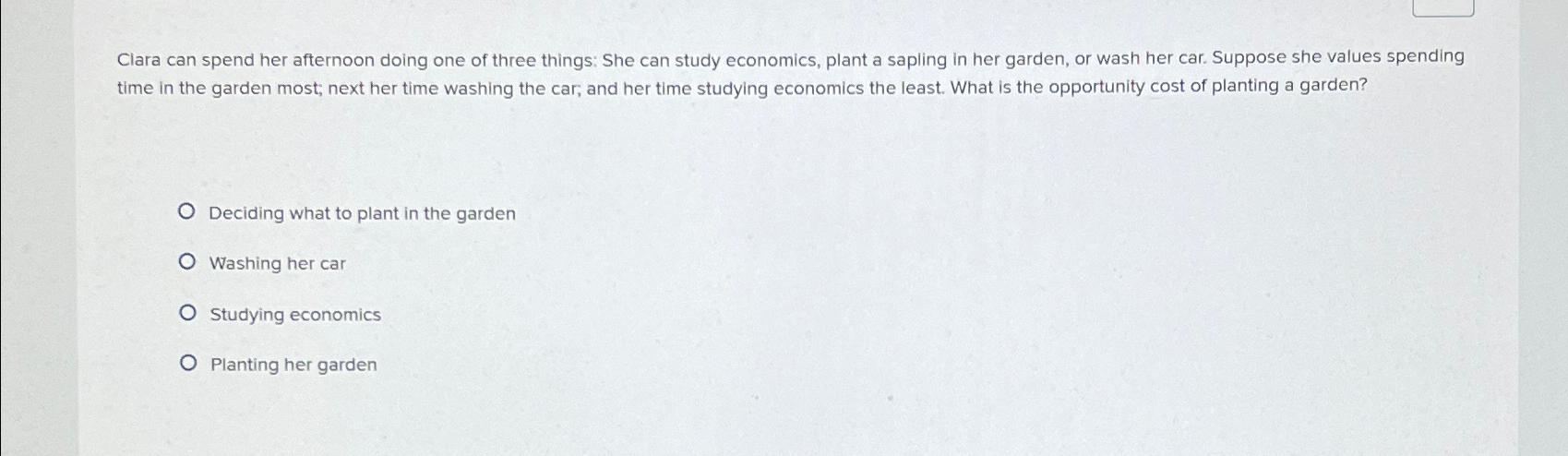Solved Clara can spend her afternoon doing one of three | Chegg.com