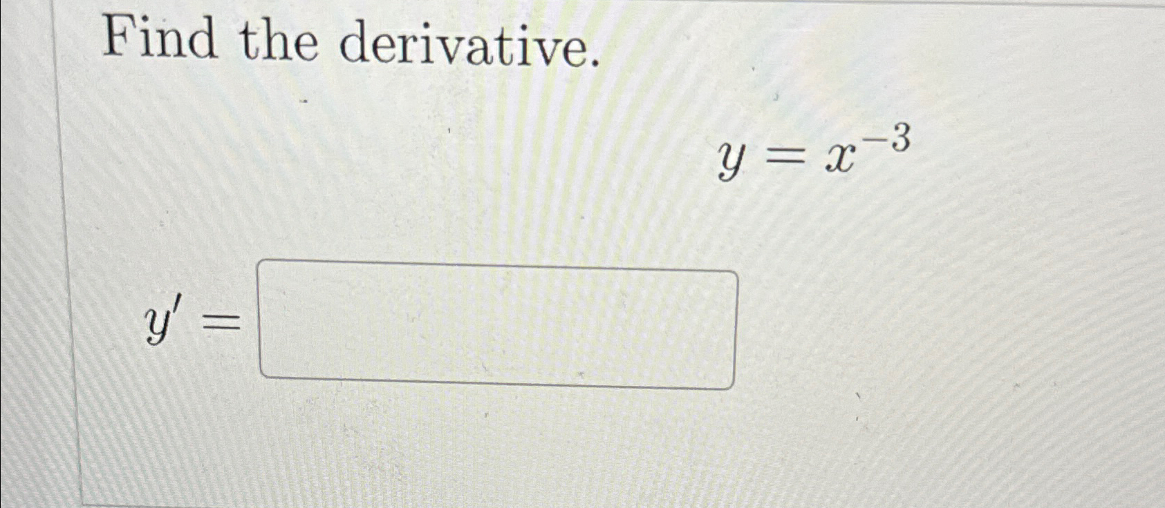 Solved Find the derivative.y=x-3y'= | Chegg.com