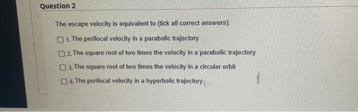 Solved The escape velocity is equivalent to (tick all | Chegg.com