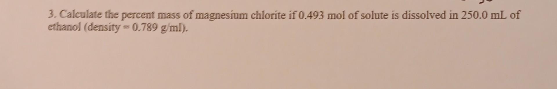 Solved 3. Calculate the percent mass of magnesium chlorite | Chegg.com
