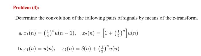 Solved Problem (3): Determine the convolution of the | Chegg.com