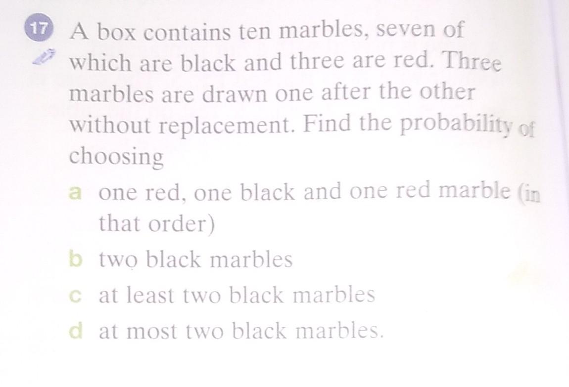 Solved 17 A box contains ten marbles, seven of which are | Chegg.com