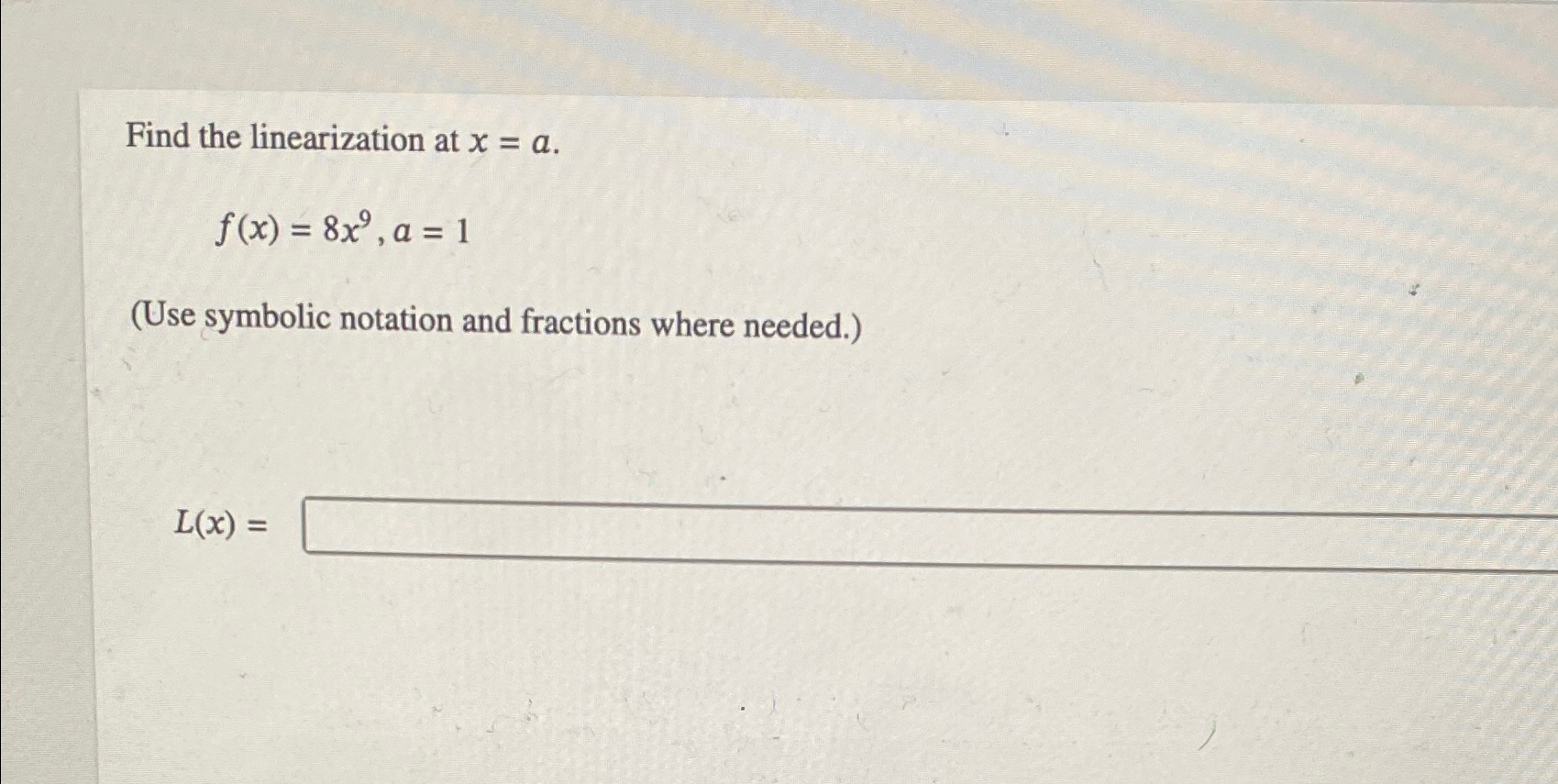 Solved Find the linearization at x=a.f(x)=8x9,a=1(Use | Chegg.com