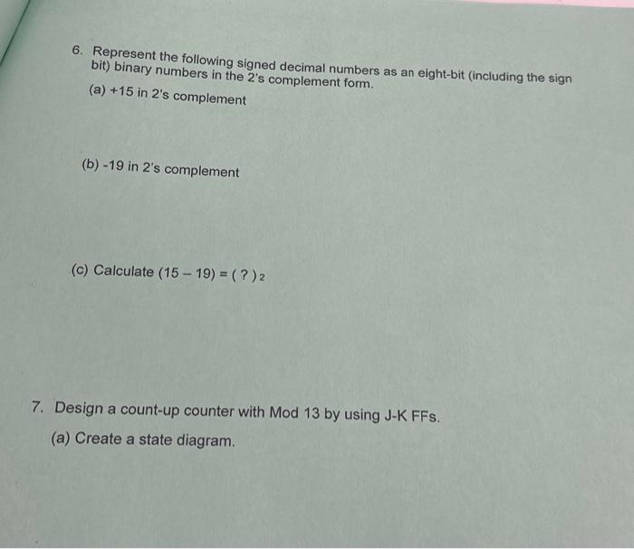 Solved 6. Represent the following signed decimal numbers as | Chegg.com
