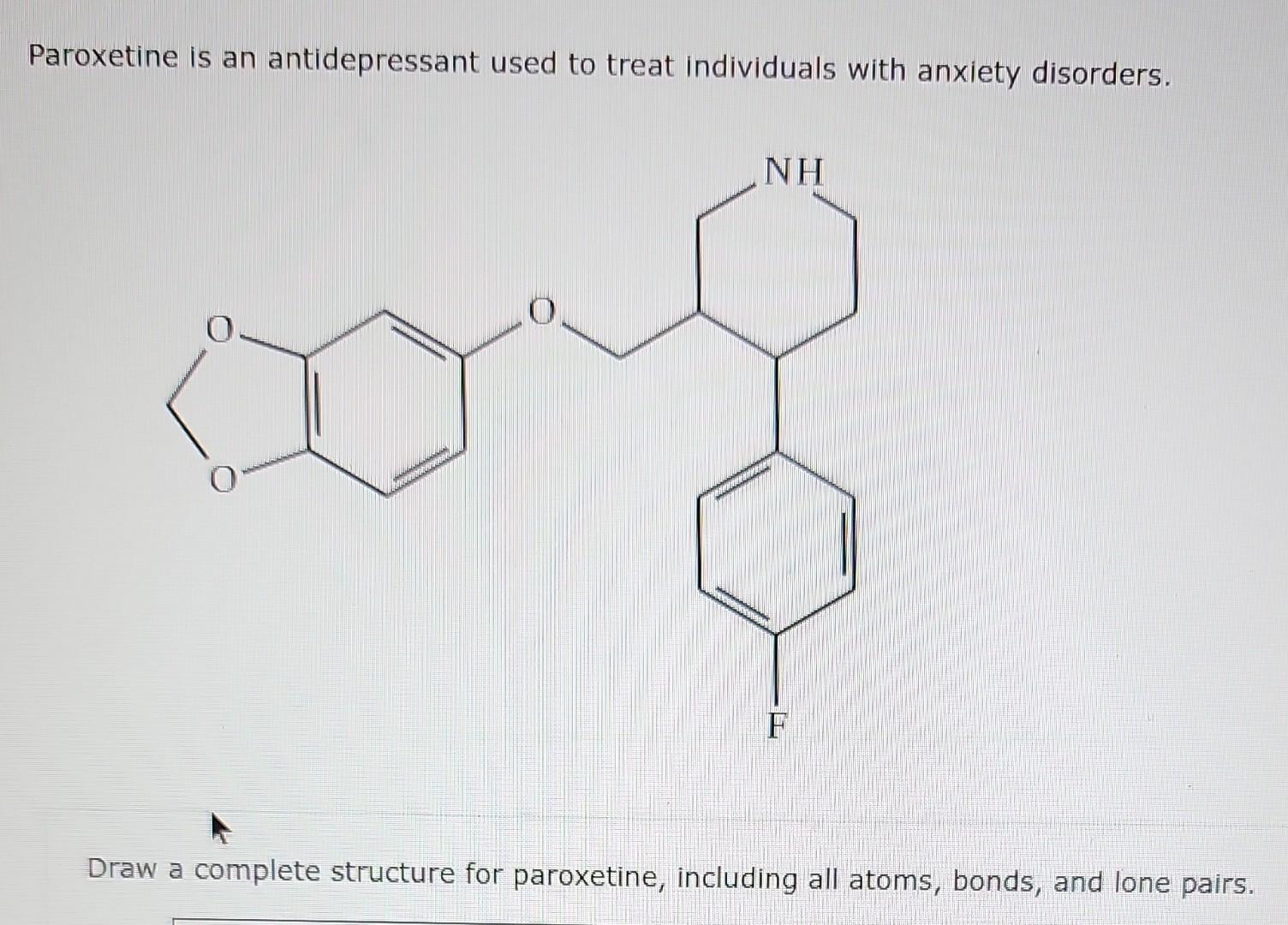 Solved Paroxetine is an antidepressant used to treat | Chegg.com