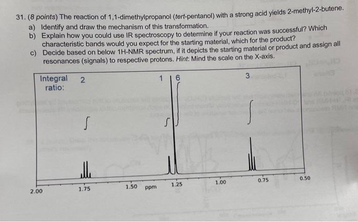 Solved 31. (8 points) The reaction of 1,1-dimethylpropanol | Chegg.com