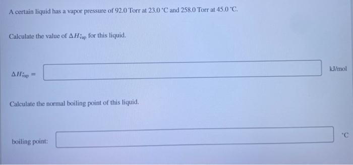 Solved A certain liquid has a vapor pressure of 92.0 Torr at | Chegg.com