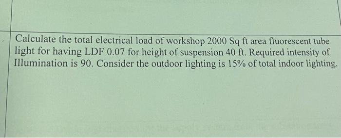 Solved Calculate the total electrical load of workshop | Chegg.com