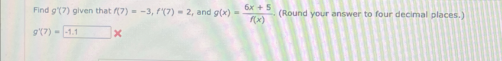 Solved Find g'(7) ﻿given that f(7)=-3,f'(7)=2, ﻿and | Chegg.com