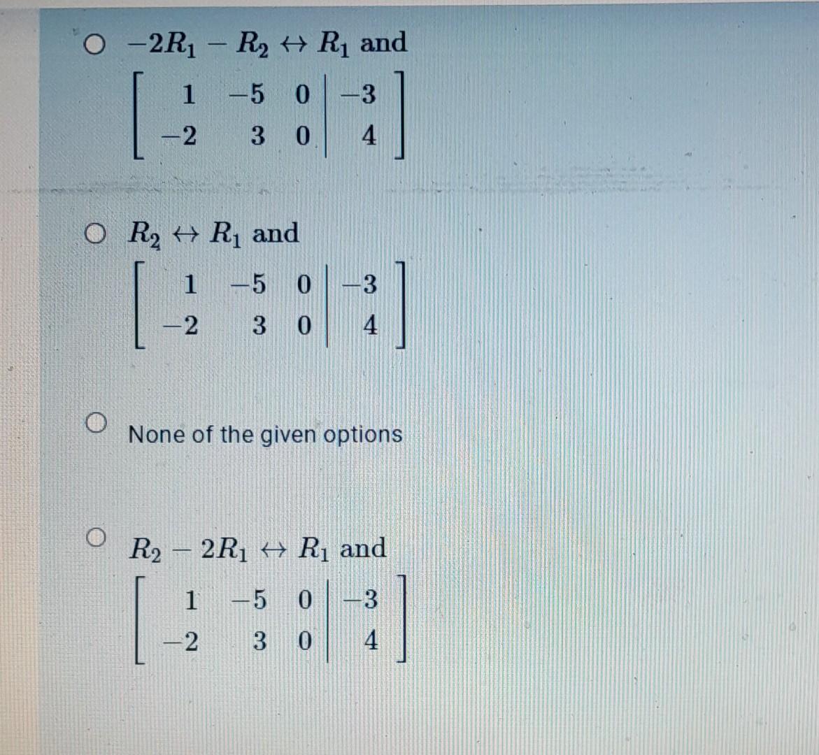 Solved Assume that the following row operations R₁ R₂ R2 | Chegg.com