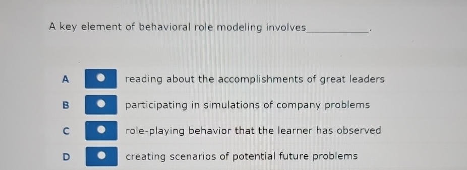 Solved A key element of behavioral role modeling involvesA | Chegg.com