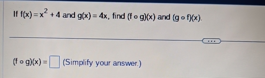 Solved If f(x)=x2+4 ﻿and g(x)=4x, ﻿find (f@g)(x) ﻿and | Chegg.com