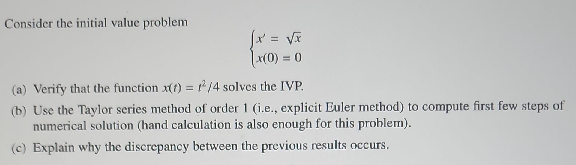 Solved Consider the initial value problem {x′=xx(0)=0 (a) | Chegg.com