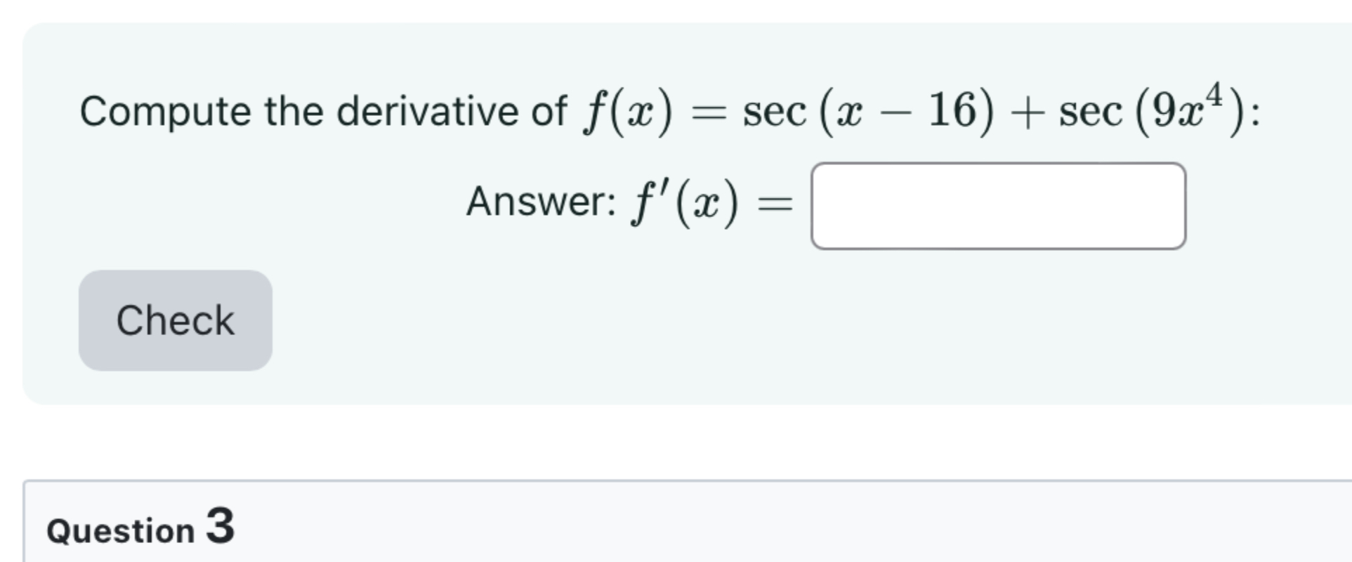 Solved Compute the derivative of f(x)=sec(x-16)+sec(9x4) | Chegg.com