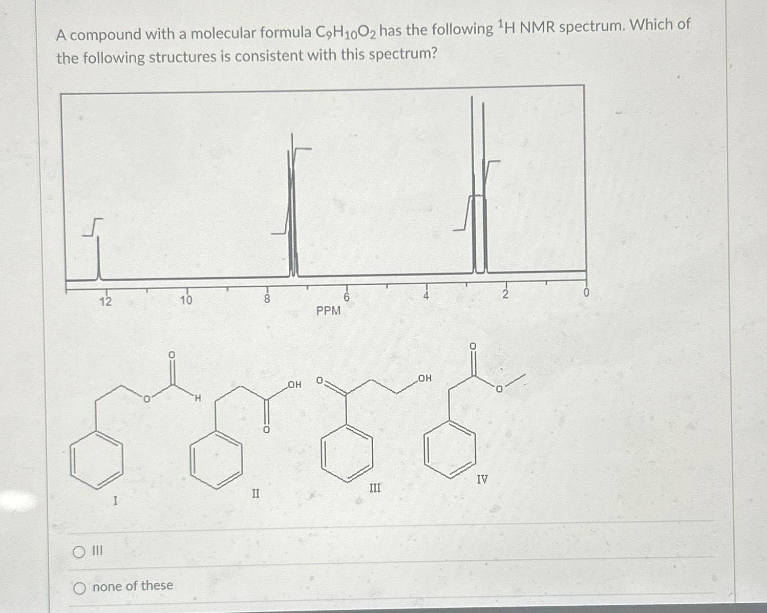 Solved A compound with a molecular formula C9H10O2 ﻿has the | Chegg.com