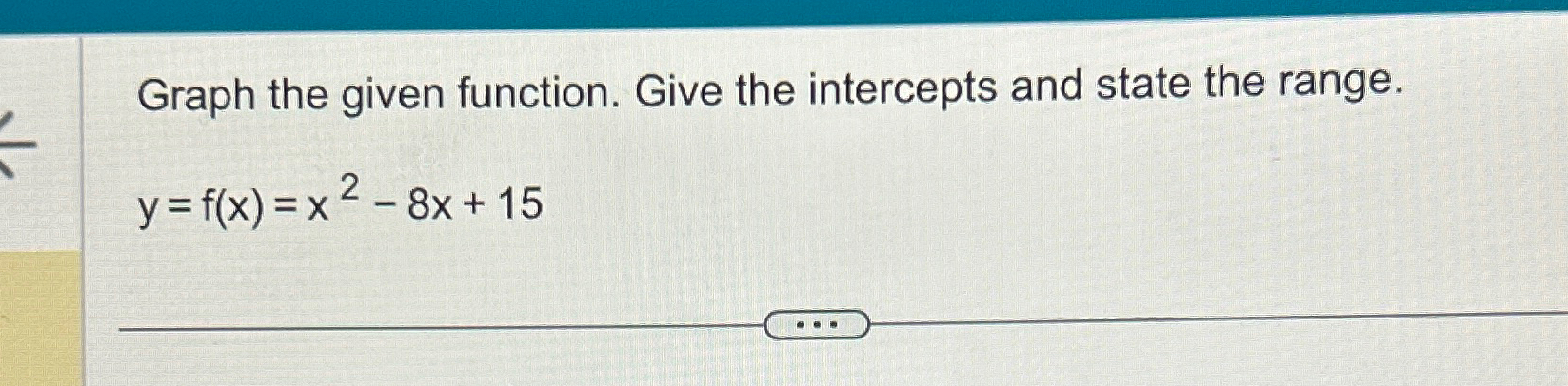 Solved Graph the given function. Give the intercepts and | Chegg.com