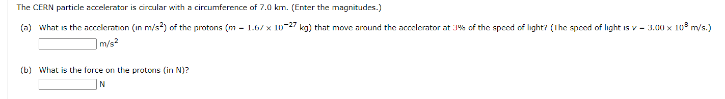 Solved The CERN particle accelerator is circular with a | Chegg.com