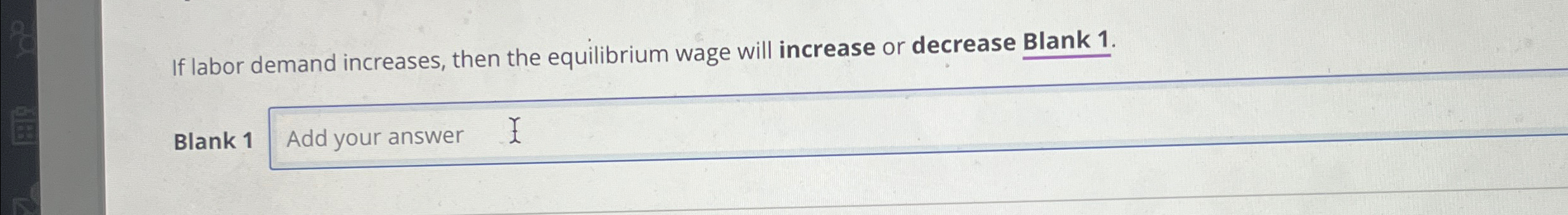 Solved If labor demand increases, then the equilibrium wage | Chegg.com