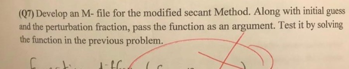 Solved (Q6) The Modified Secant Method is given by: | Chegg.com