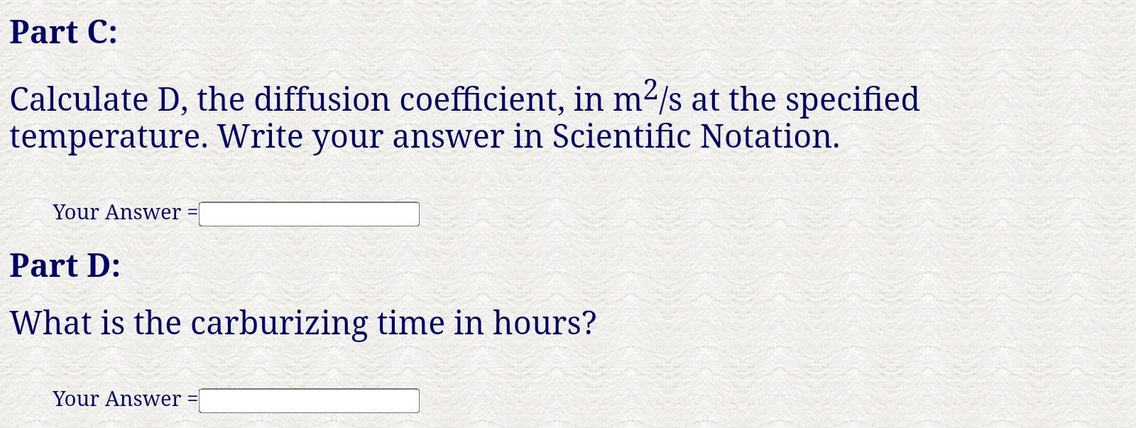 Solved Problem: Determine the carburizing time necessary to | Chegg.com
