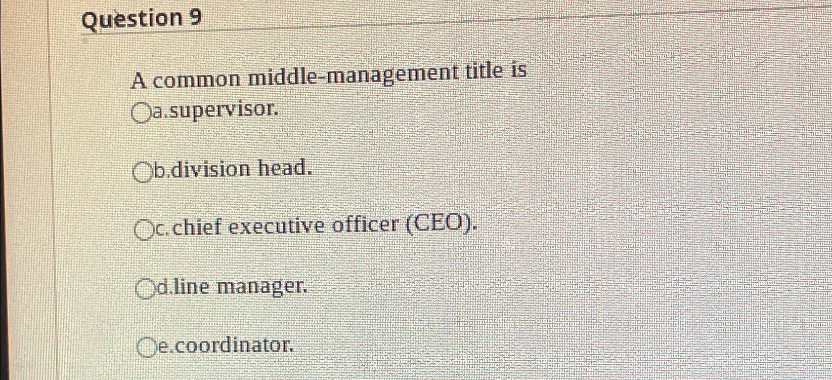 Solved Question 9A common middle-management title | Chegg.com