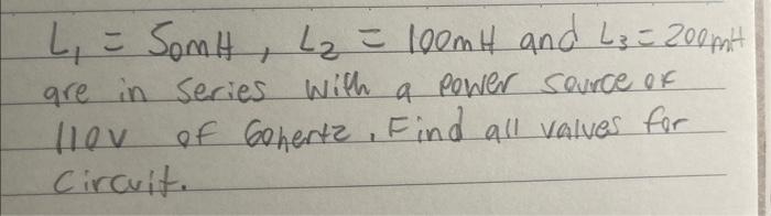 Solved L1=S0mH,L2=100mH and L3=200mH are in series with a | Chegg.com