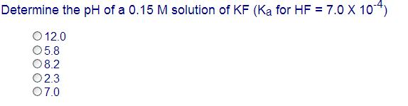 Solved Determine the pH of a 0.15 M solution of KF (Ka for | Chegg.com